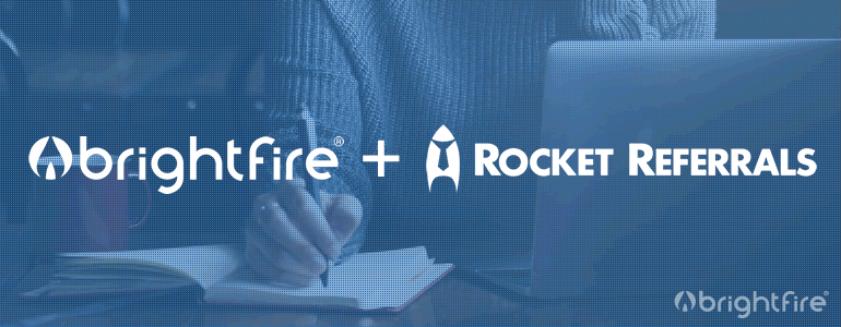 BrightFire & Rocket Referrals Technology Partnership & Integration
