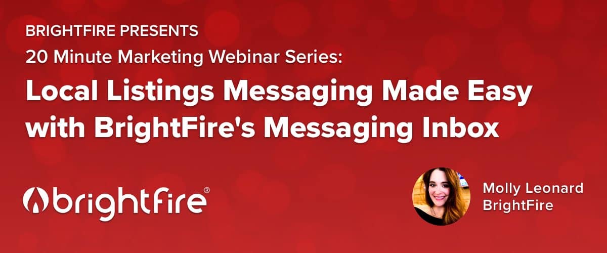 Webinar: Local Listings Made Easy with BrightFire’s Messaging Inbox